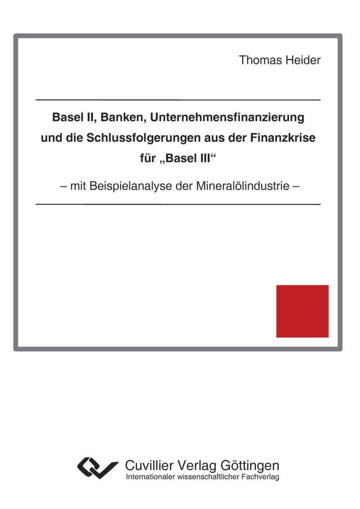 Thomas Heider: Basel II, Banken, Unternehmensfinanzierung und die ...