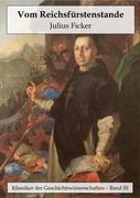 Julius Ficker: Vom Reichsfürstenstande - bei eBook.de