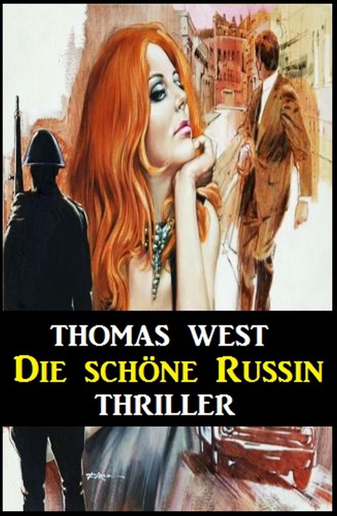 Thomas West: Die schöne Russin: Thriller bei ebook.de