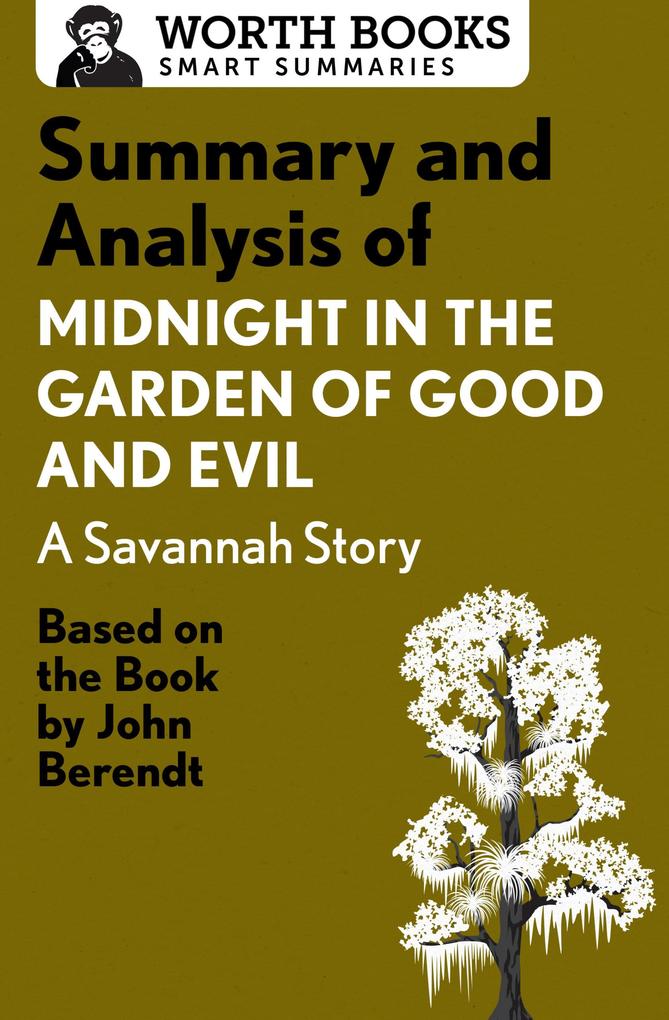 Worth Books: Summary and Analysis of Midnight in the Garden of Good and ...