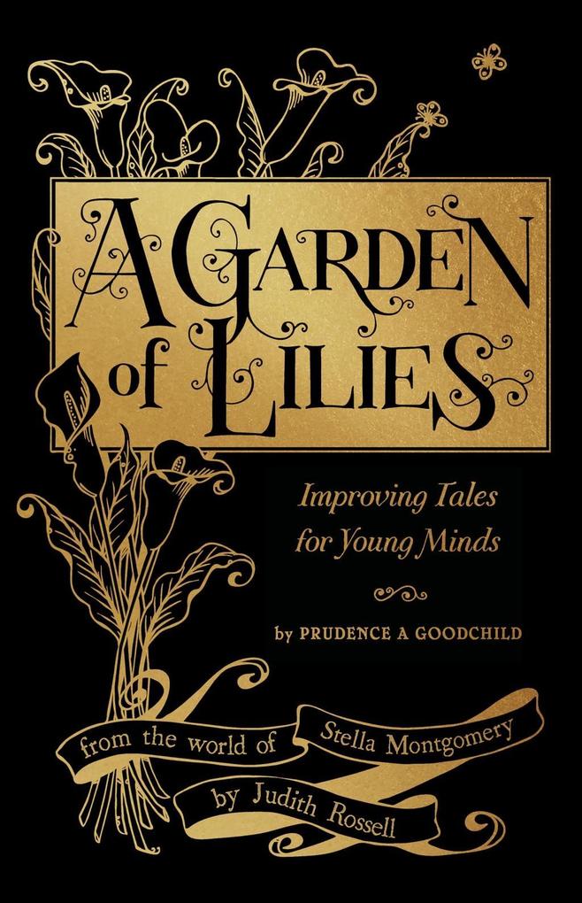 Judith Rossell: A Garden of Lilies: Improving Tales for Young Minds ...