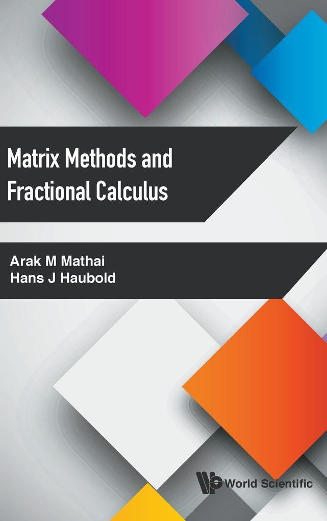 Mathai Arak M: MATRIX METHODS AND FRACTIONAL CALCULUS bei ebook.de. Online bestellen oder in der ...