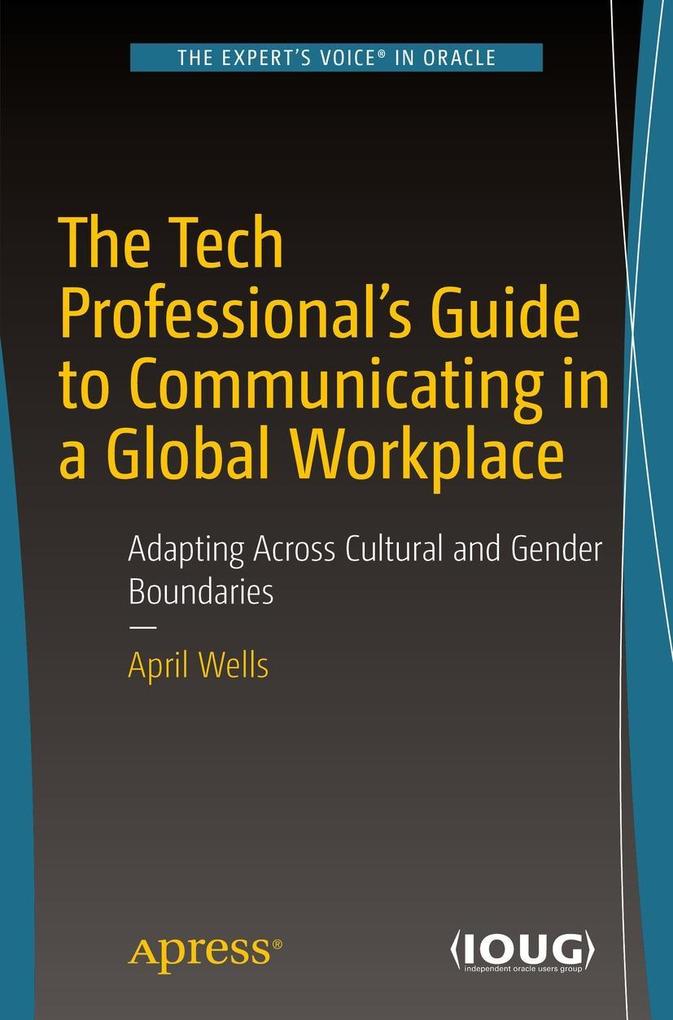 April Wells: The Tech Professional's Guide to Communicating in a Global ...