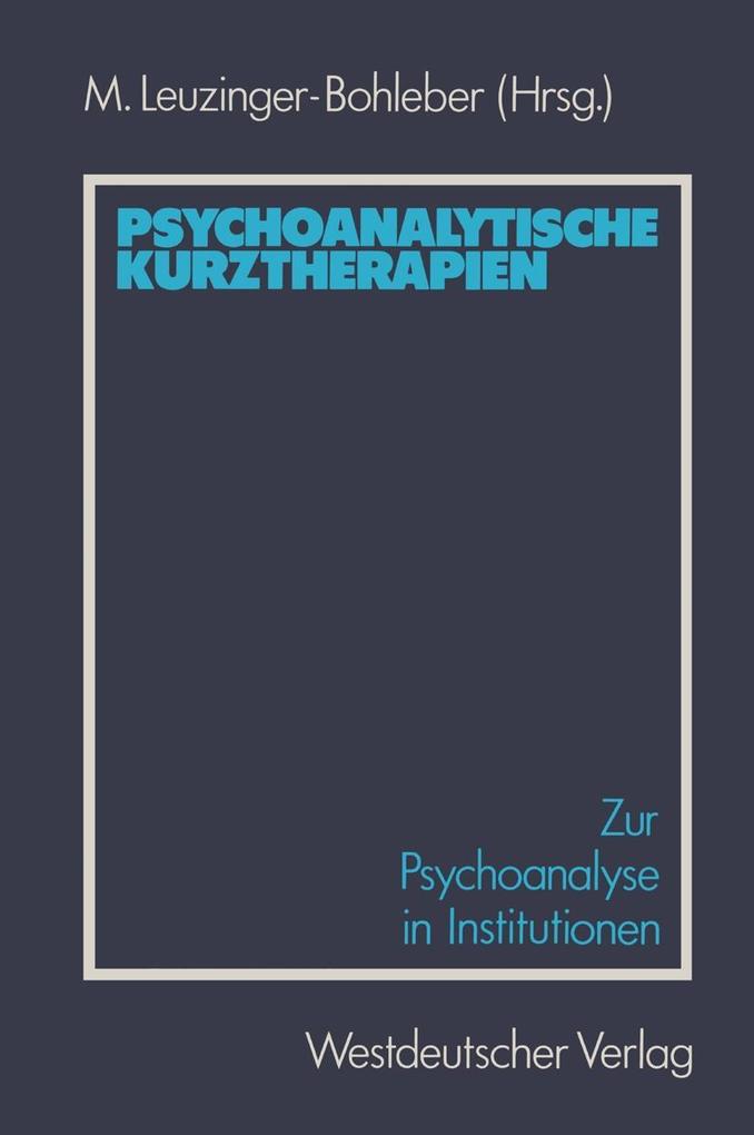 Marianne Leuzinger-Bohleber: Psychoanalytische Kurztherapien bei ebook.de