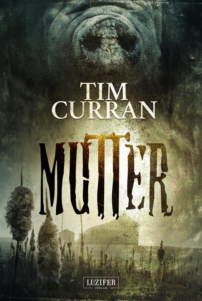 Tim Curran: MUTTER bei ebook.de