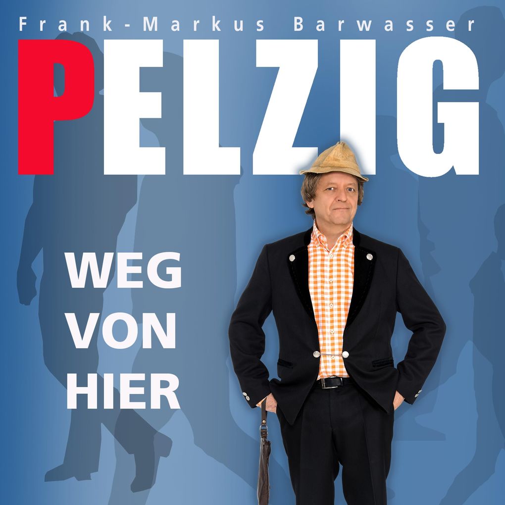 Erwin Pelzig: Erwin Pelzig, Weg von hier bei ebook.de