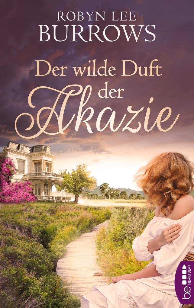 Robyn Lee Burrows: Der wilde Duft der Akazie bei ebook.de