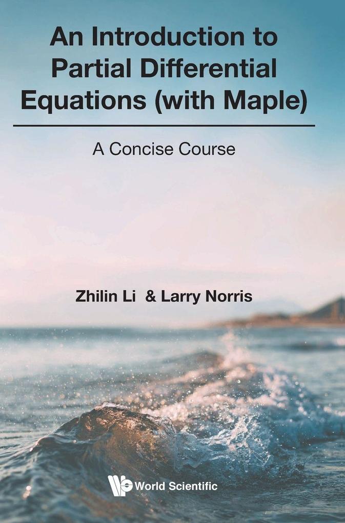 Li Zhilin: INTRODUCTION TO PARTIAL DIFFERENTIAL EQUATIONS (WITH MAPLE) bei ebook.de. Online ...