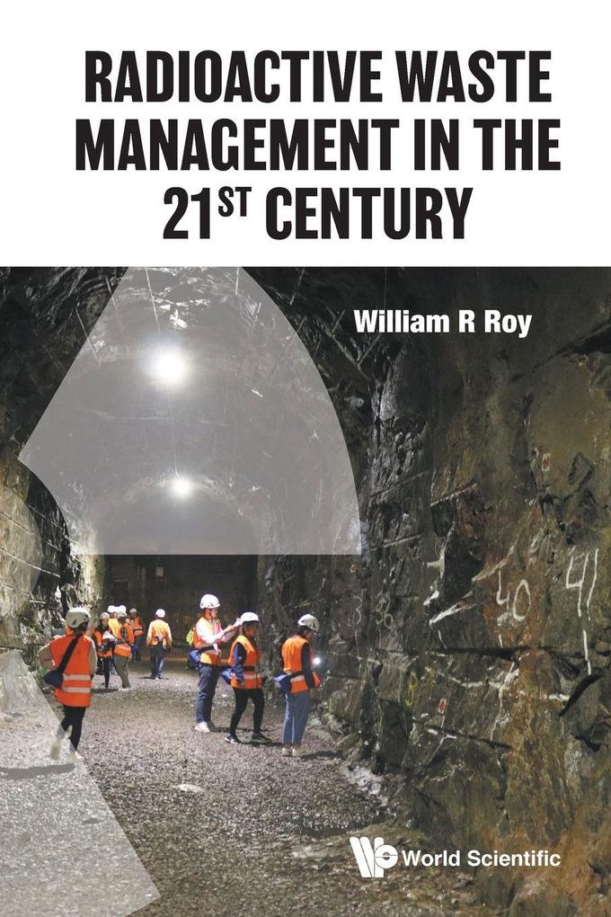 Roy William R: RADIOACTIVE WASTE MANAGEMENT IN THE 21ST CENTURY bei ...