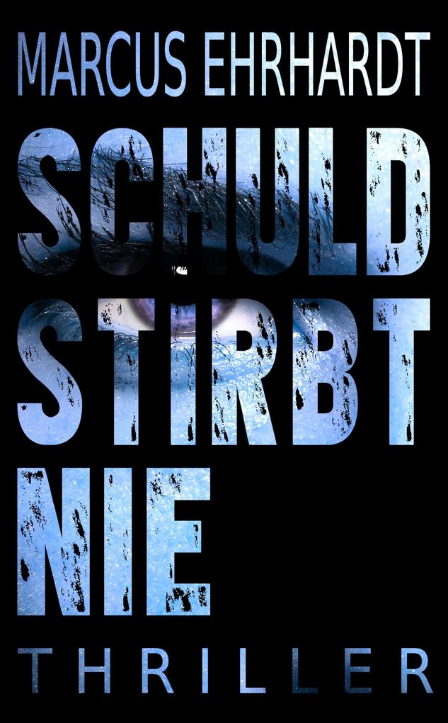 Marcus Ehrhardt: Schuld stirbt nie bei ebook.de