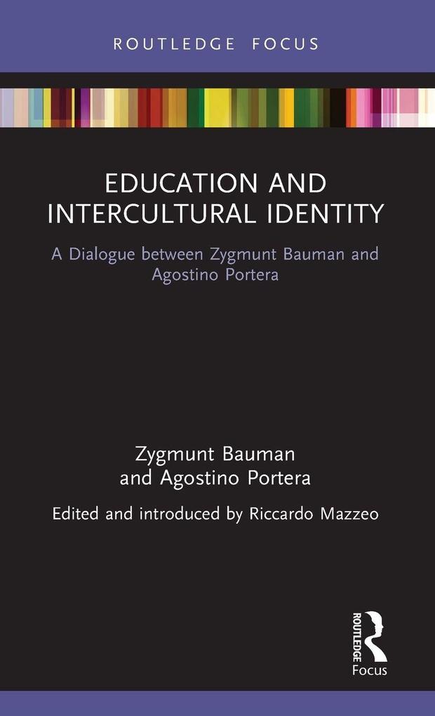 Zygmunt Bauman, Agostino Portera: Education and Intercultural Identity ...