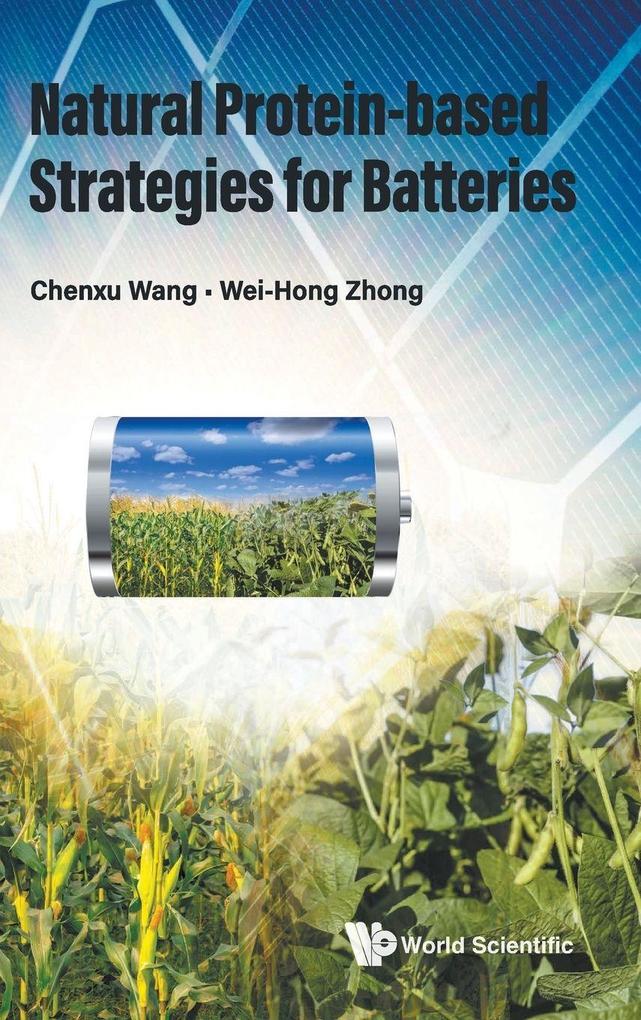 Wang Chenxu: NATURAL PROTEIN-BASED STRATEGIES FOR BATTERIES bei ebook.de. Online bestellen oder ...