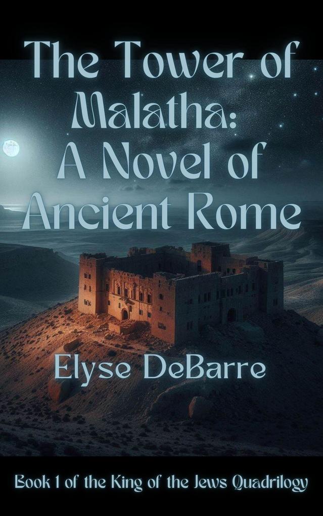 Elyse DeBarre: The Tower of Malatha: A Novel of Ancient Rome (Prince of ...