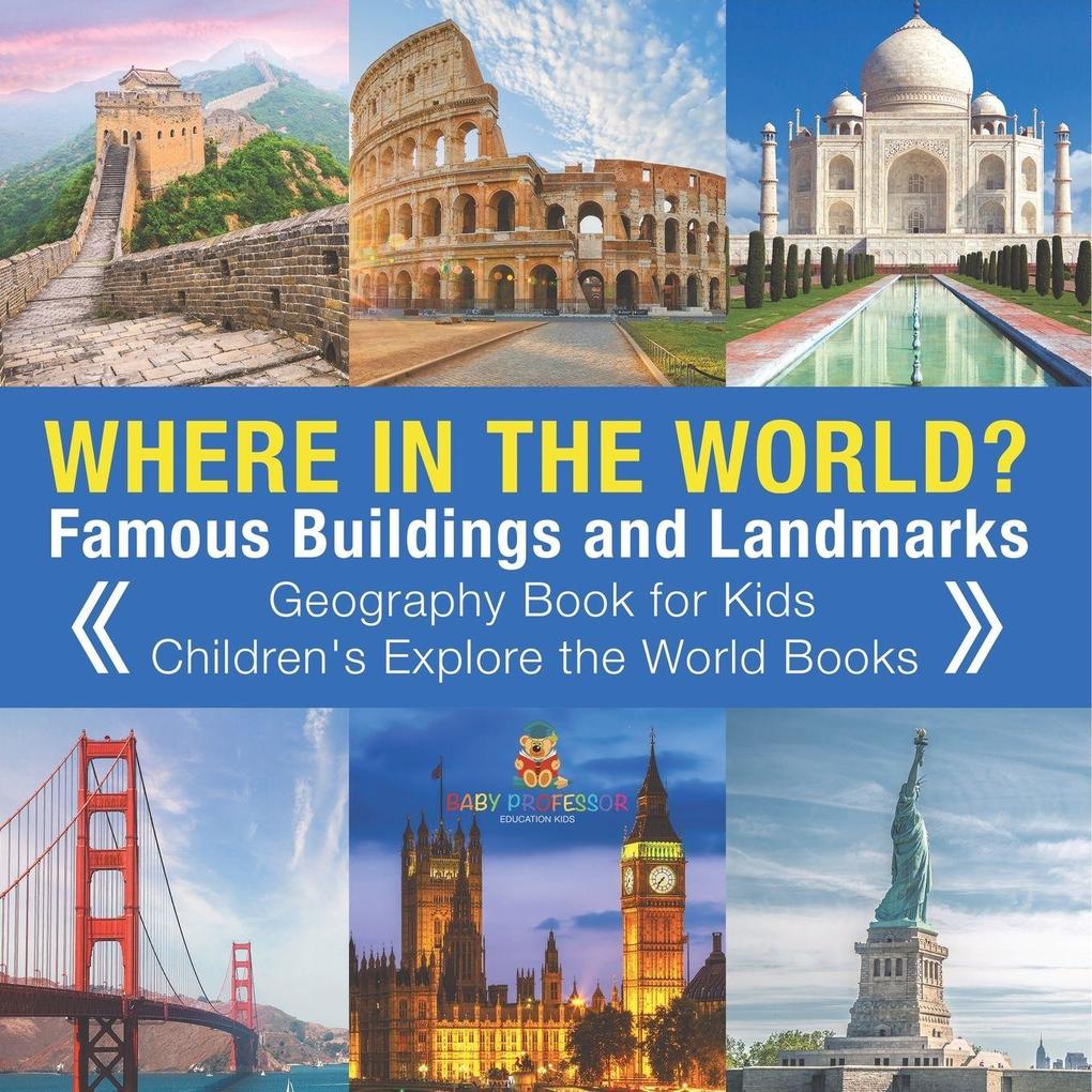 Baby: Where in the World? Famous Buildings and Landmarks Then and Now ...