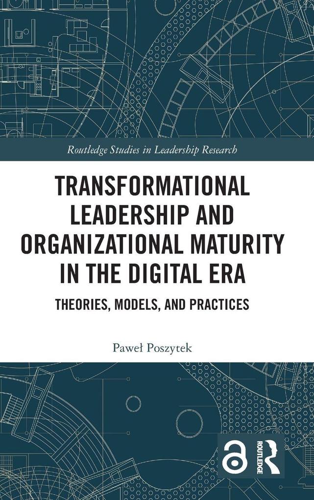 Pawe Poszytek: Transformational Leadership and Organizational Maturity in the Digital Era bei ...