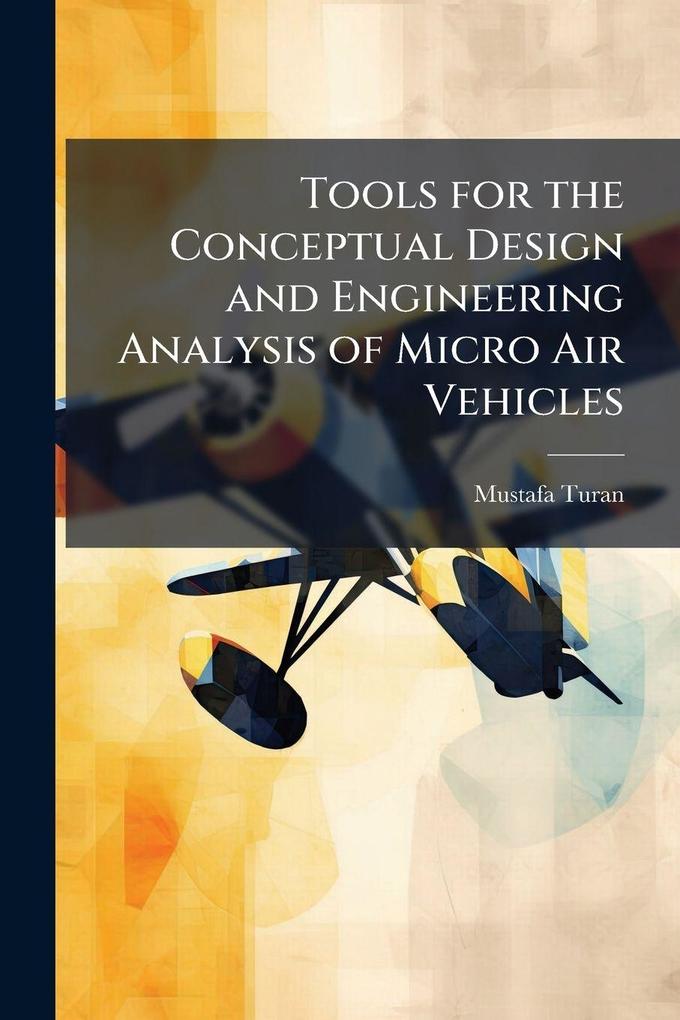 Mustafa Turan: Tools for the Conceptual Design and Engineering Analysis ...