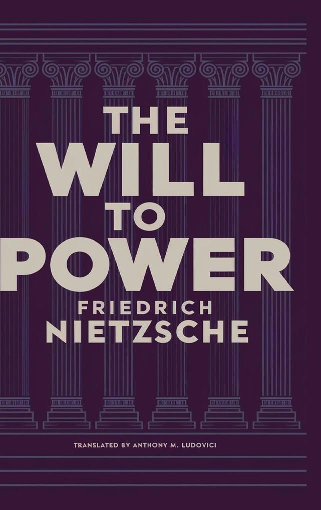 Friedrich Nietzsche: The Will to Power by Friedrich Nietzsche bei ebook ...