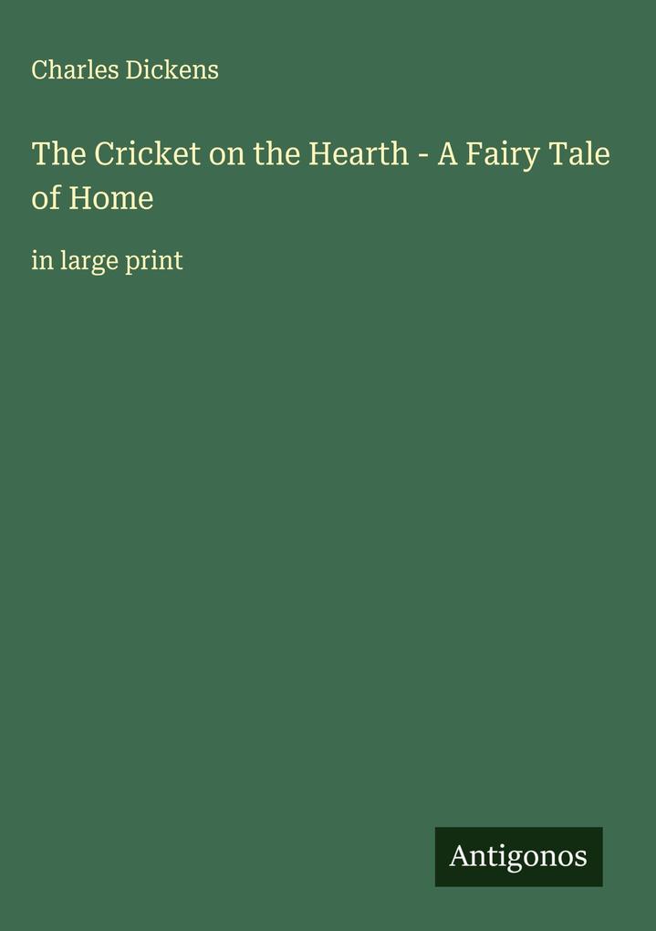 Charles Dickens: The Cricket on the Hearth - A Fairy Tale of Home bei ...