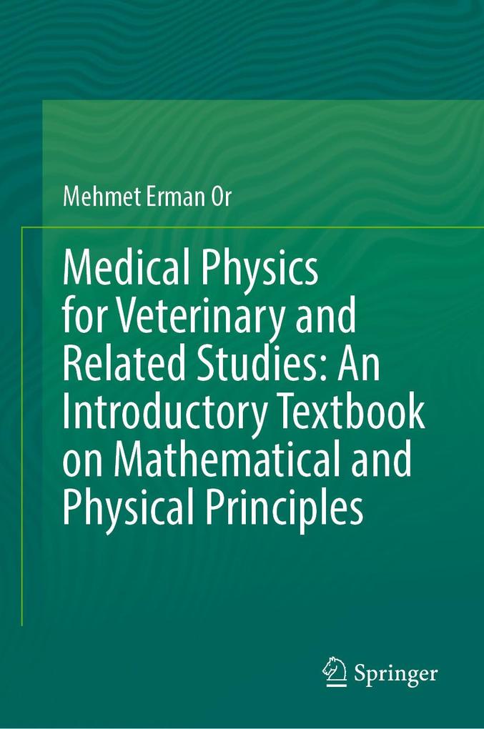 Mehmet Erman Or: Medical Physics for Veterinary and Related Studies: An ...