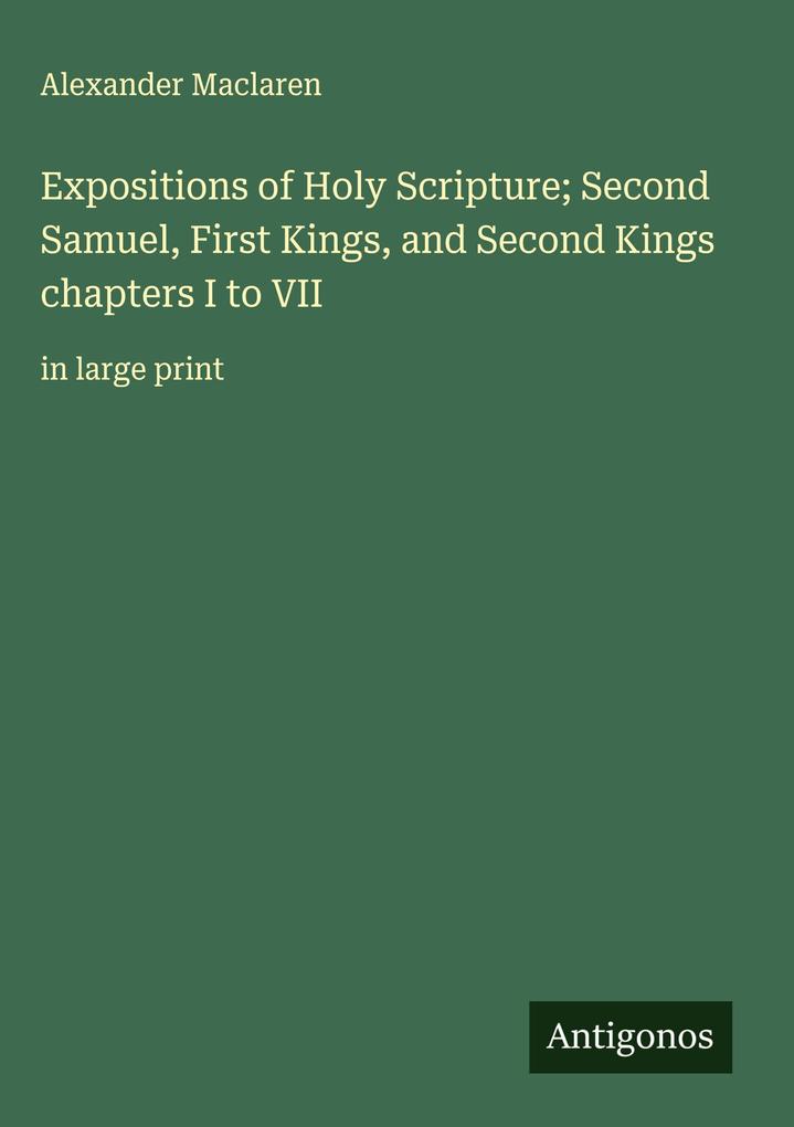 Alexander Maclaren: Expositions of Holy Scripture; Second Samuel, First ...