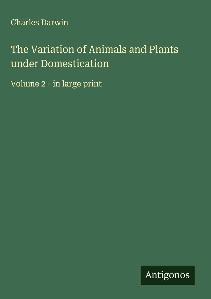 Charles Darwin: The Variation of Animals and Plants under Domestication bei ebook.de. Online ...