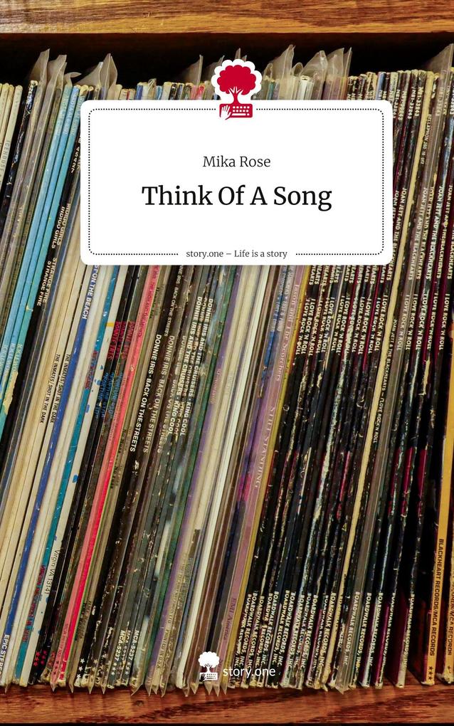 Mika Rose: Think Of A Song. Life is a Story - story.one bei ebook.de ...