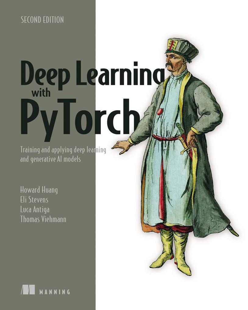 Luca Antiga, Eli Stevens, Howard Huang, Thomas Viehmann: Deep Learning ...
