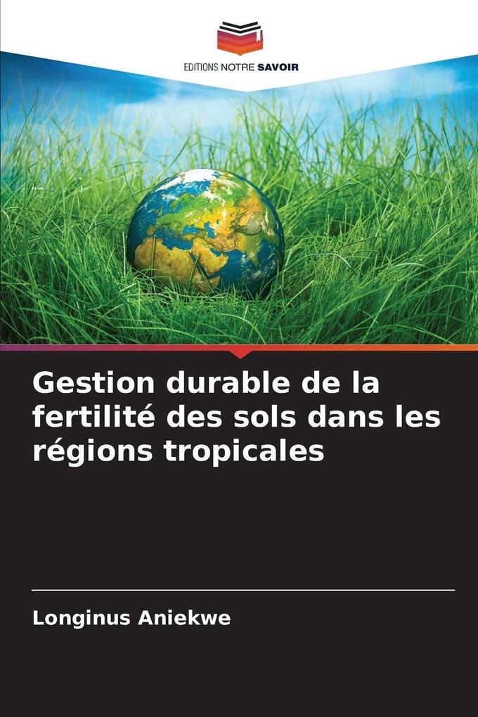 Longinus Aniekwe: Gestion durable de la fertilité des sols dans les régions tropicales bei ebook ...