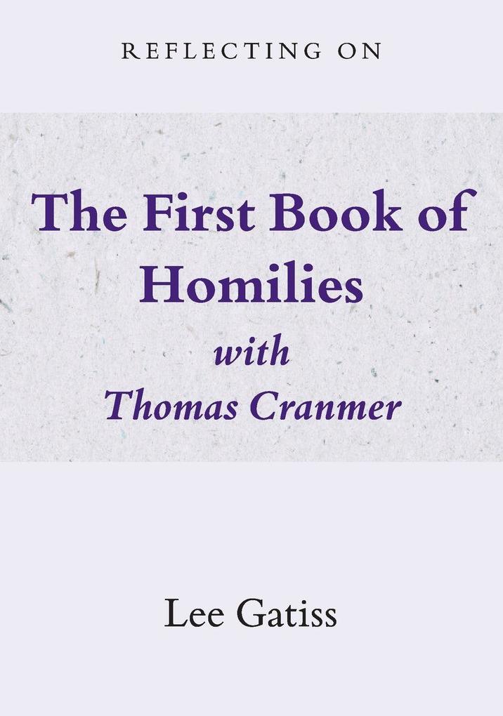 Lee Gatiss: Reflecting on the First Book of Homilies with Thomas ...