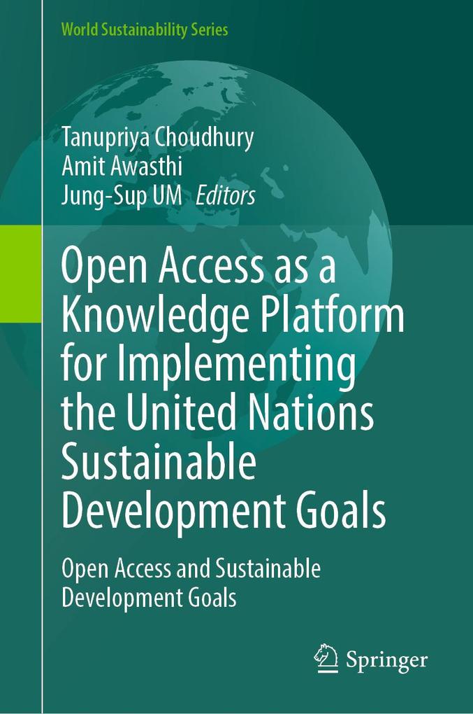 Open Access as a Knowledge Platform for Implementing the United Nations Sustainable Development ...