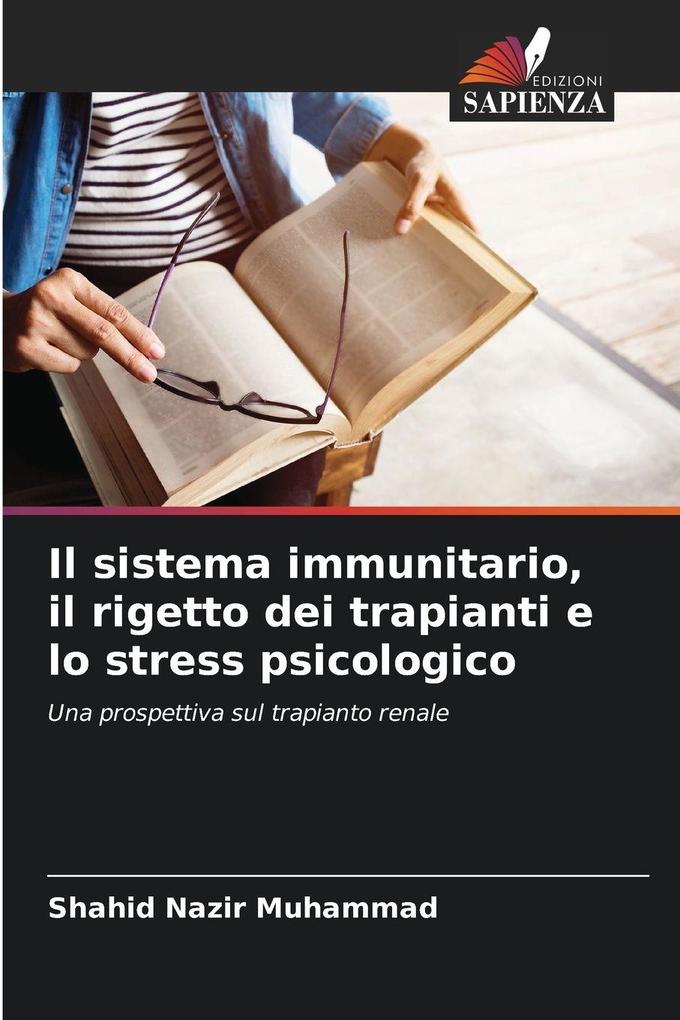 Shahid Nazir Muhammad: Il sistema immunitario, il rigetto dei trapianti ...