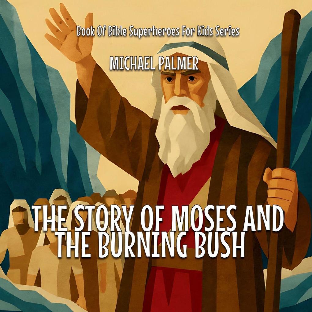 Michael Palmer: The Story Of Moses And The Burning Bush bei ebook.de ...