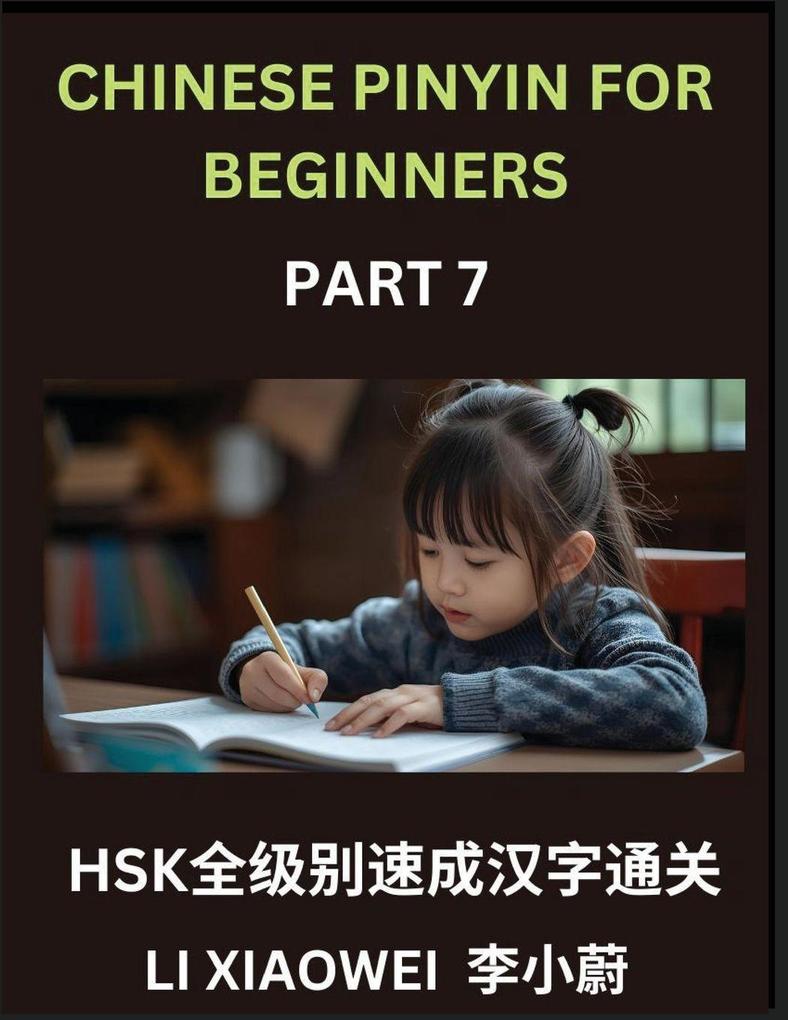 Xiaowei Li: Chinese Pinyin for Beginners (Volume 7)- Master HSK ...