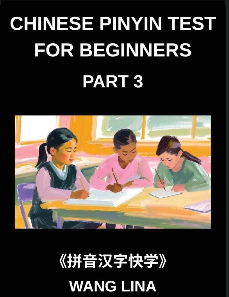 Lina Wang: Chinese Pinyin Test for Beginners (Part 3)- Mandarin Chinese ...