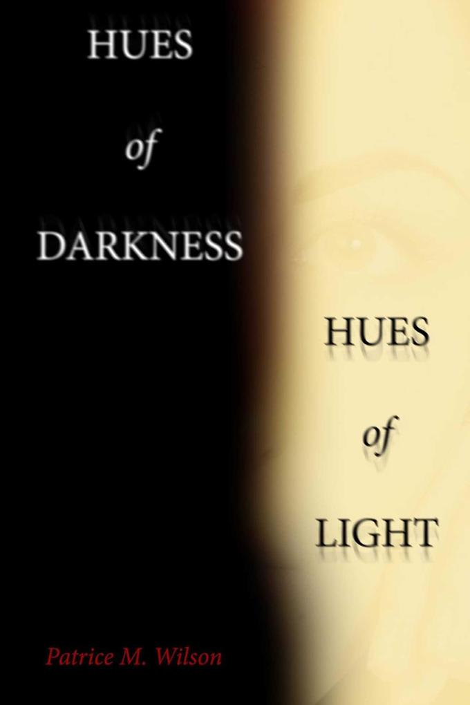 Patrice Wilson: Hues of Darkness, Hues of Light bei ebook.de